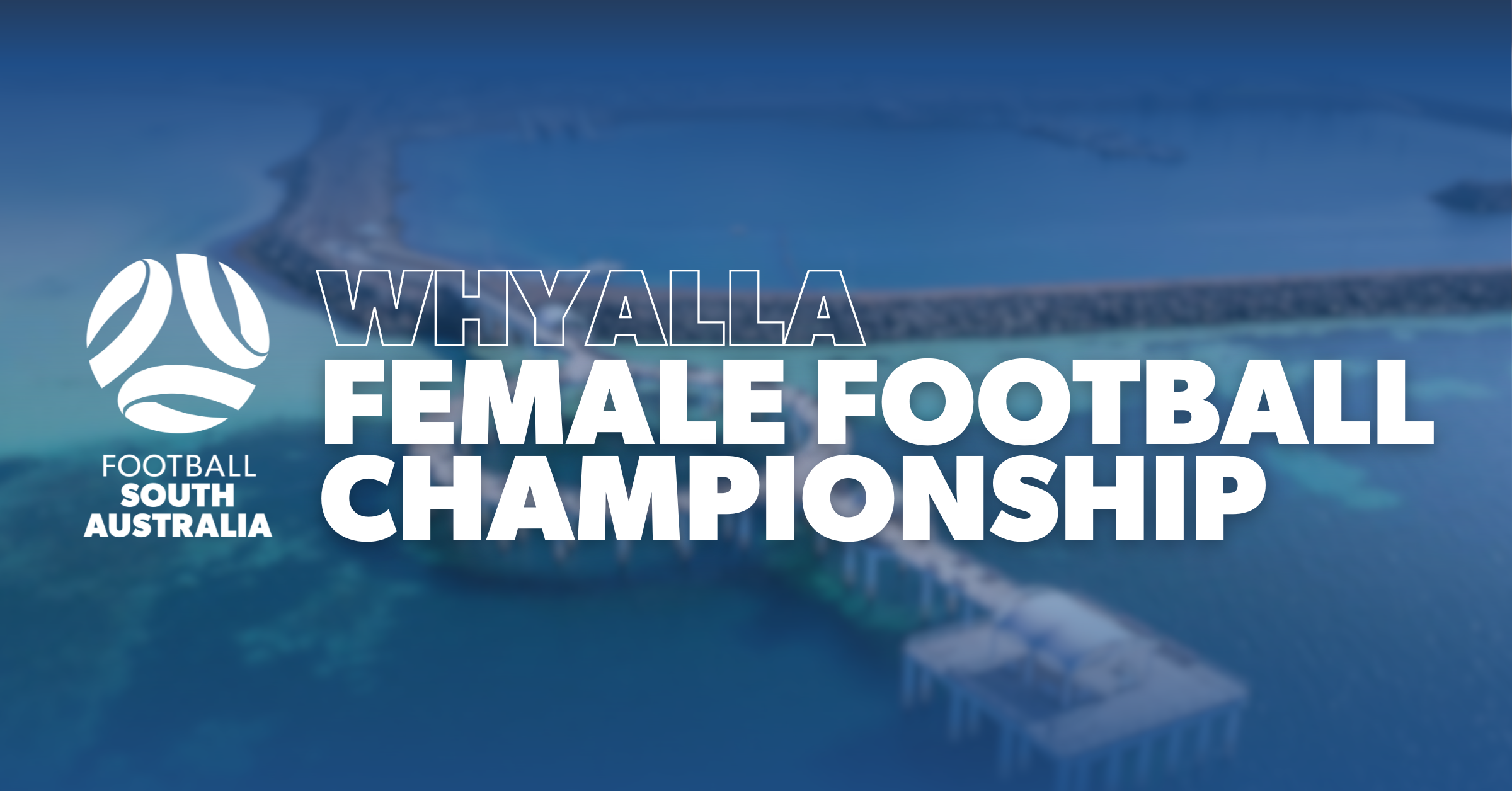 Whyalla Female Football Championship | Football SA